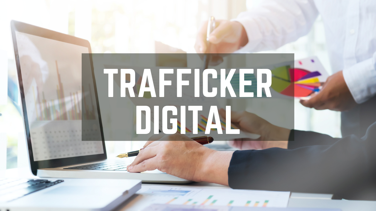 Qué es un Trafficker Digital